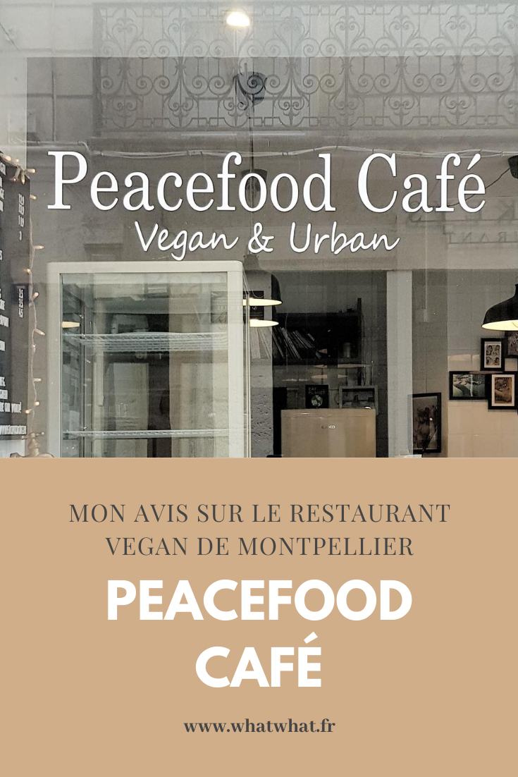 Peacefood Café - Restaurant vegan Montpellier - What What
